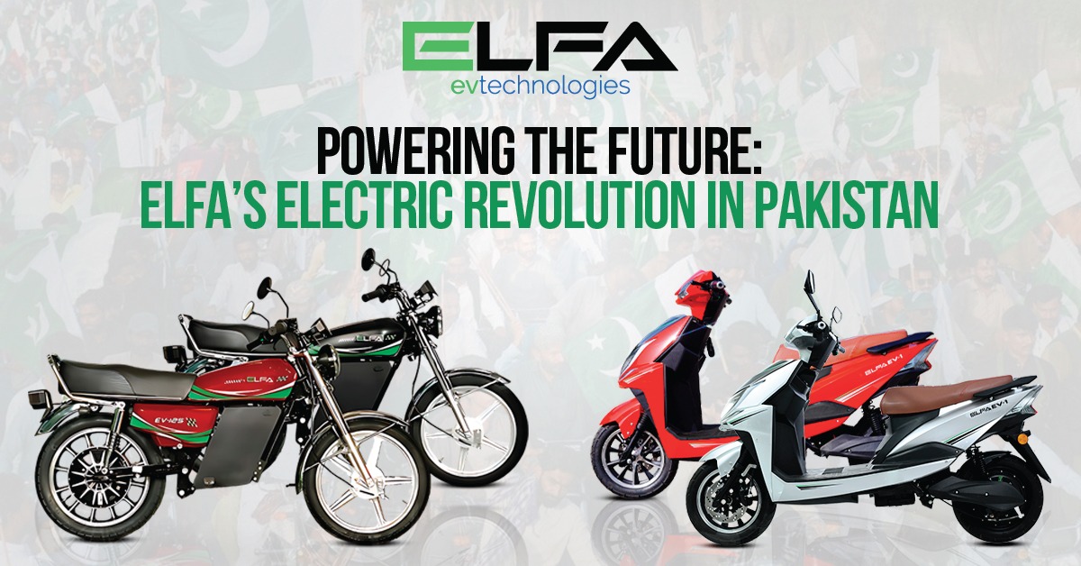 ELFA Electric Revolution in Pakistan | EV Future Powered